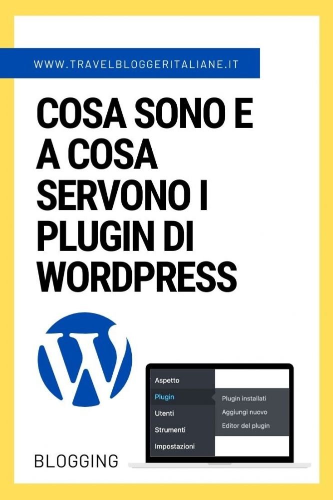 Cosa sono e a cosa servono i plugin di WordPress • Travel Blogger Italiane